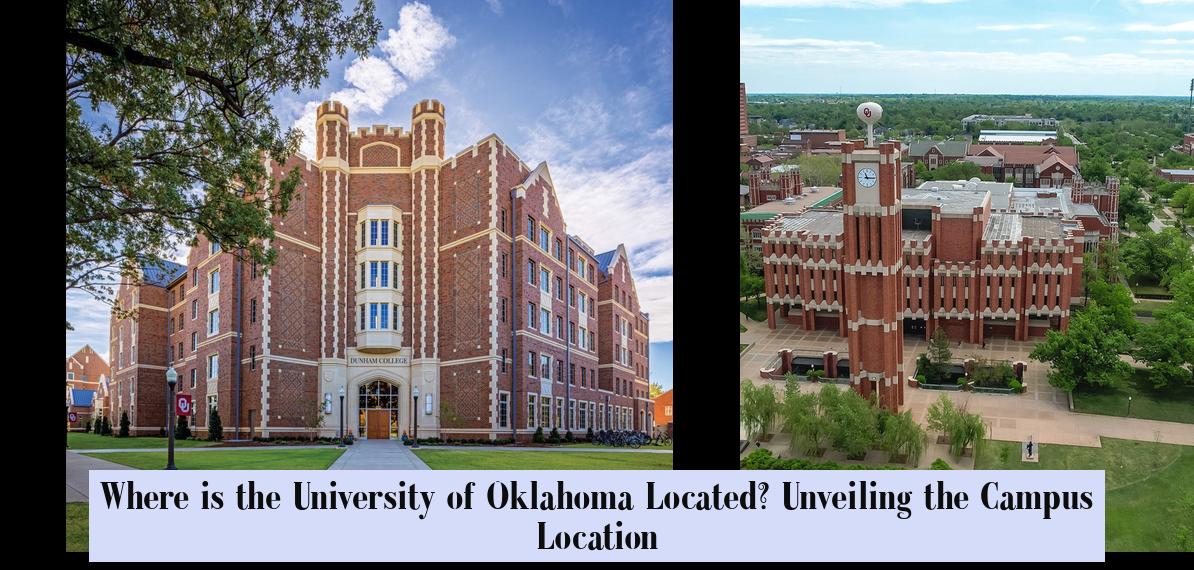 Where is the University of Oklahoma Located? Unveiling the Campus ...
