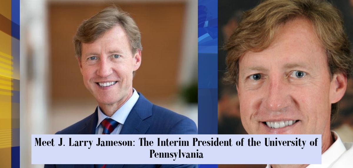 Meet J. Larry Jameson: The Interim President of the University of ...