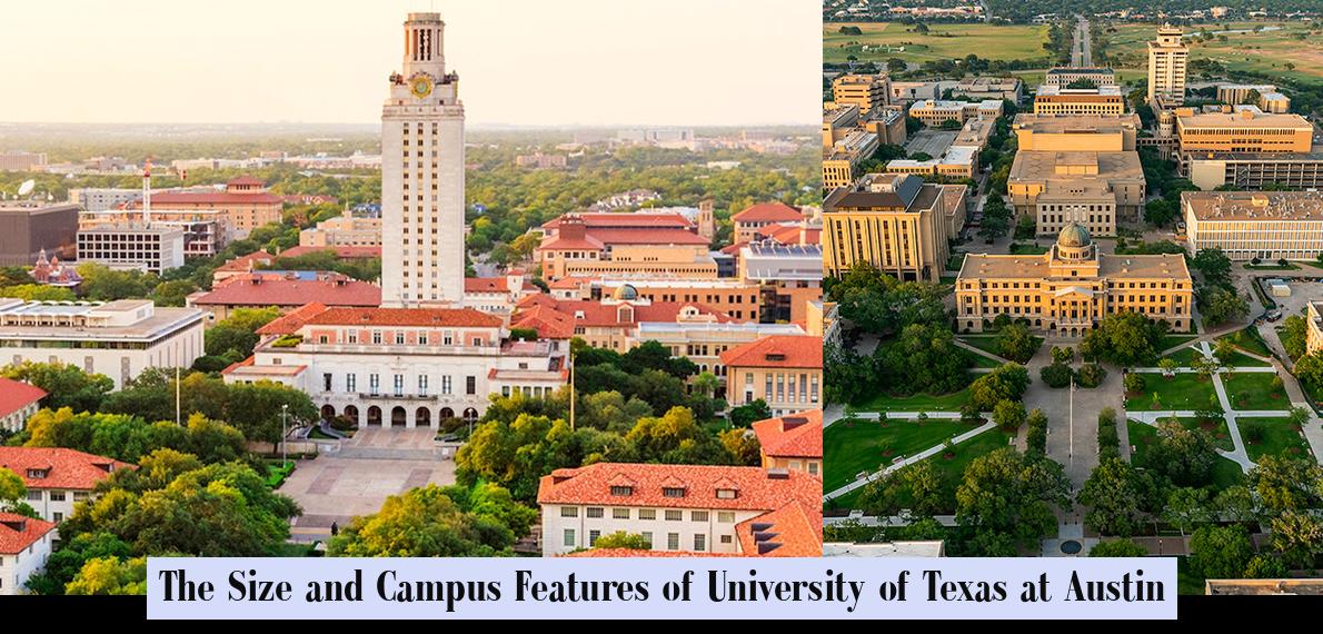 The Size and Campus Features of University of Texas at Austin ...