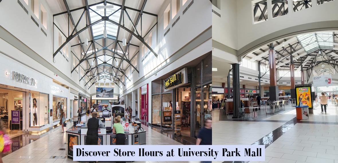 Discover Store Hours at University Park Mall - JobLoving | Ultimate ...