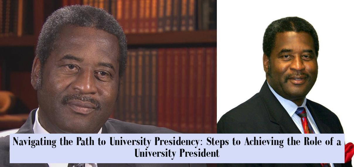 Navigating the Path to University Presidency: Steps to Achieving the ...