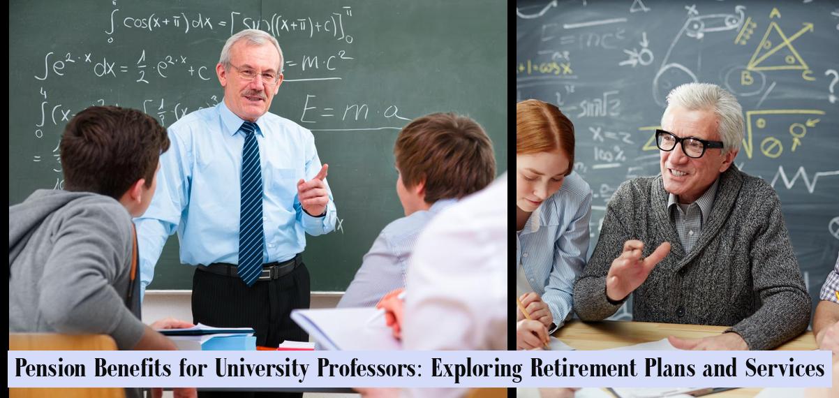 Pension Benefits for University Professors: Exploring Retirement Plans ...