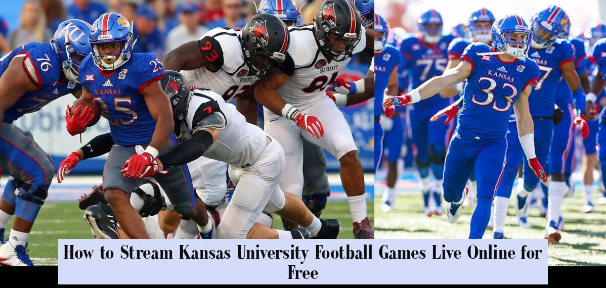 How to Stream Kansas University Football Games Live Online for Free ...